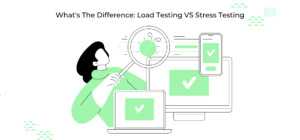 What's The Difference: Load Testing VS Stress Testing