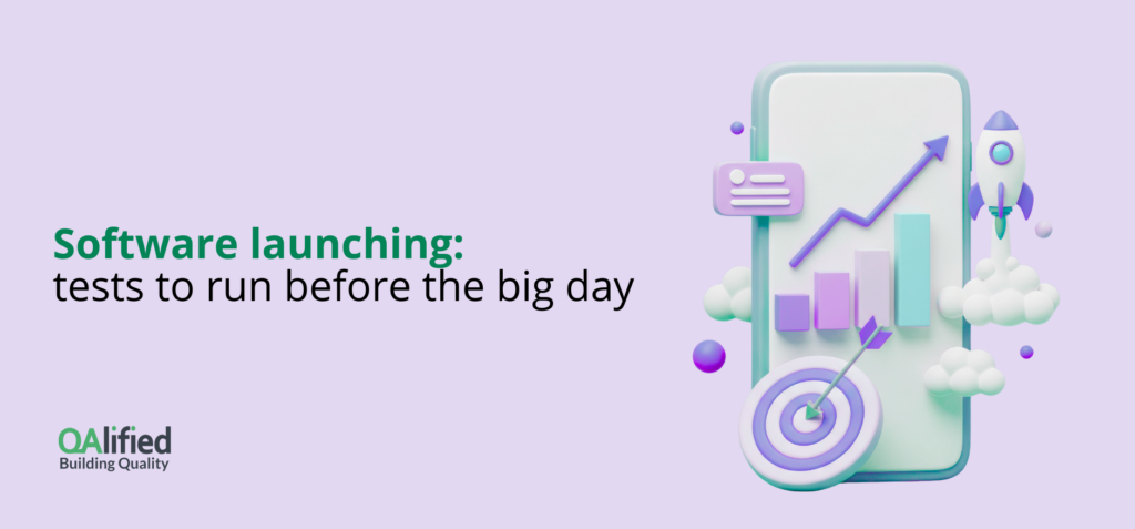 Software launching: tests to run before the big day